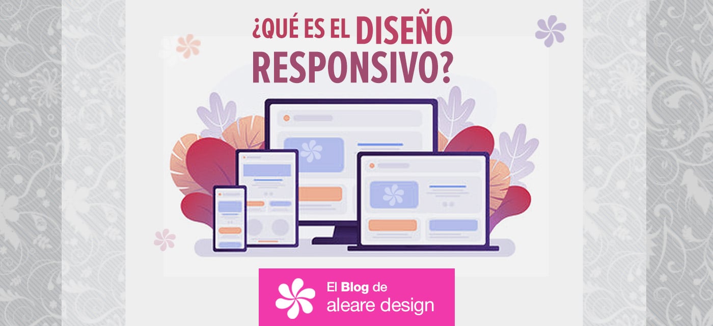 ¿Qué es el diseño responsivo? - El blog de Aleare Design